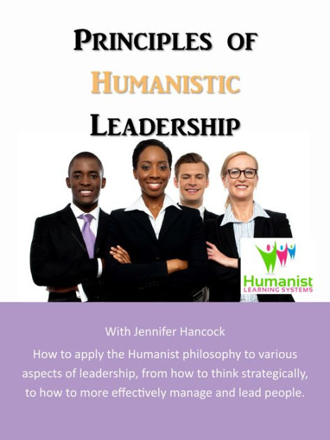 Principles of Humanistic Leadership by Jennifer Hancock | eBook ...