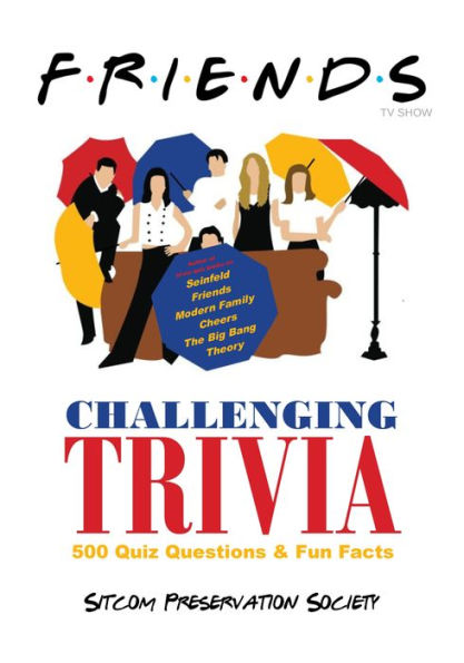 Friends TV Show Challenging Trivia: 500 Quiz Questions & Bonus Fun ...