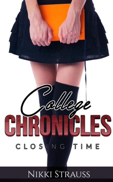Closing Time (College Chronicles, #1) by Nikki Strauss | eBook | Barnes ...