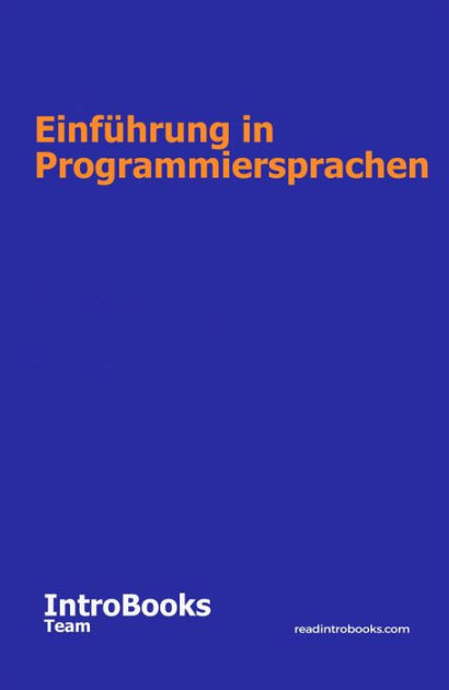 Einführung in Programmiersprachen by IntroBooks Team | eBook | Barnes ...