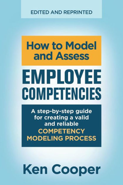 How to Model and Assess Employee Competencies: A step-by-step guide for ...