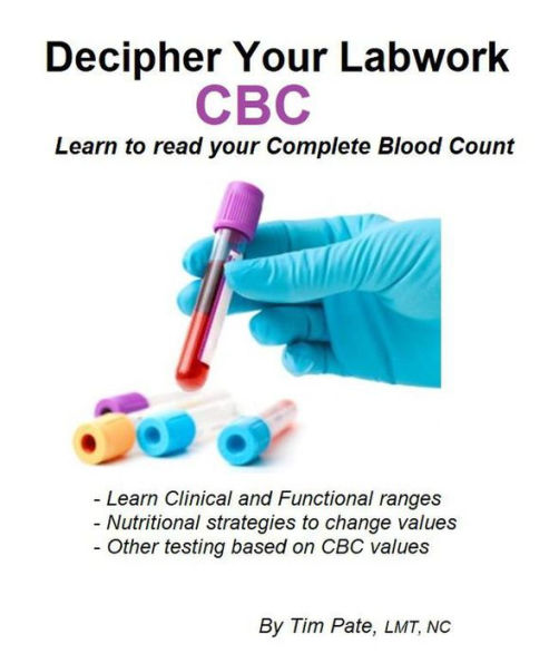 Decipher Your Labwork - CBC (Functional Medicine) by Tim Pate | eBook | Barnes & Noble®