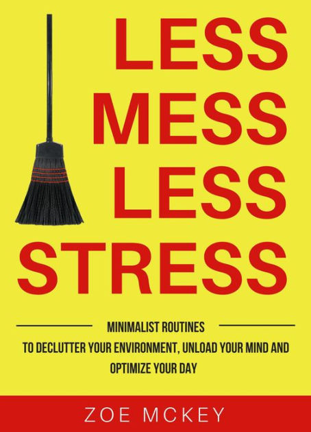 Less Mess Less Stress by Zoe McKey | eBook | Barnes & Noble®
