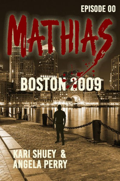 Boston 2009 (Mathias) by Kari Shuey, Angela Perry | eBook | Barnes & Noble®