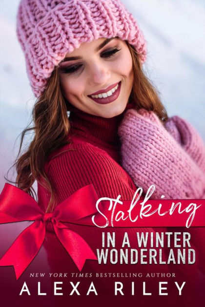 Stalking in a Winter Wonderland by Alexa Riley | eBook | Barnes & Noble®