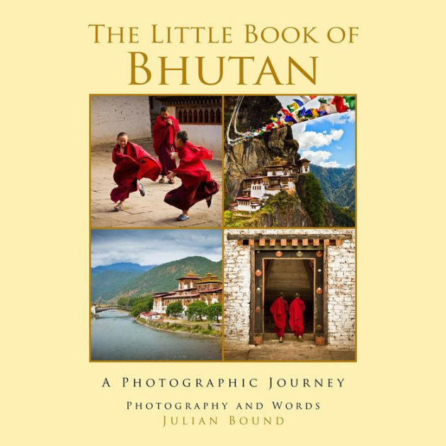 The Little Book of Bhutan (Little Travel Books by Julian Bound, #1) by ...
