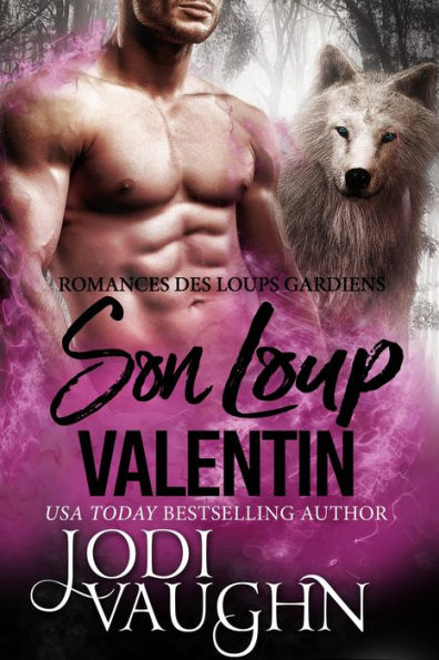 Son Loup Valentin (Romances des Loups Gardiens, #6) by Jodi Vaughn ...