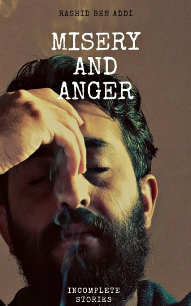 Misery and Anger by Rashid Ben Addi | eBook | Barnes & Noble®