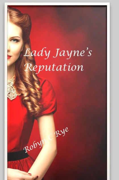 Lady Jayne's Reputation by Robyn C Rye | eBook | Barnes & Noble®