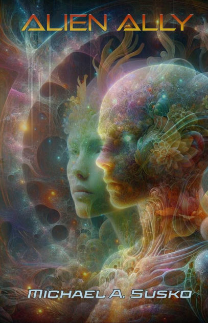 Alien Ally by Michael A. Susko | eBook | Barnes & Noble®