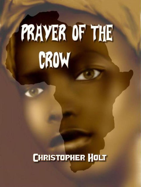 Prayer Of The Crow by Christopher Holt | eBook | Barnes & Noble®