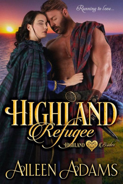 Highland Refugee (Highland Brides, #1) by Aileen Adams | eBook | Barnes ...