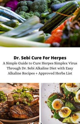 Dr Sebi Cure For Herpes A Simple Guide To Cure Herpes Simplex Virus ...