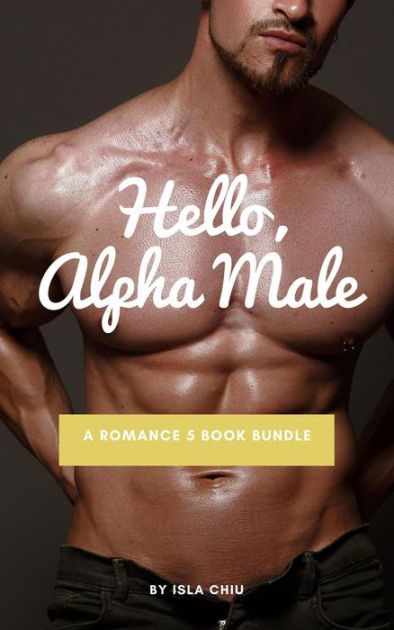 Hello, Alpha Male: A Romance 5 Book Bundle by Isla Chiu, Paperback ...