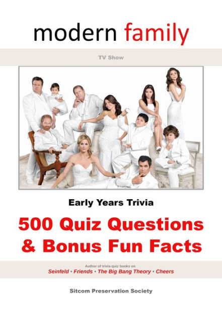 Modern Family TV Show Early Years Trivia: 500 Quiz Questions & Bonus ...