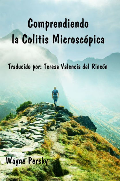 Comprendiendo la Colitis Microscópica by Wayne Persky | eBook | Barnes ...