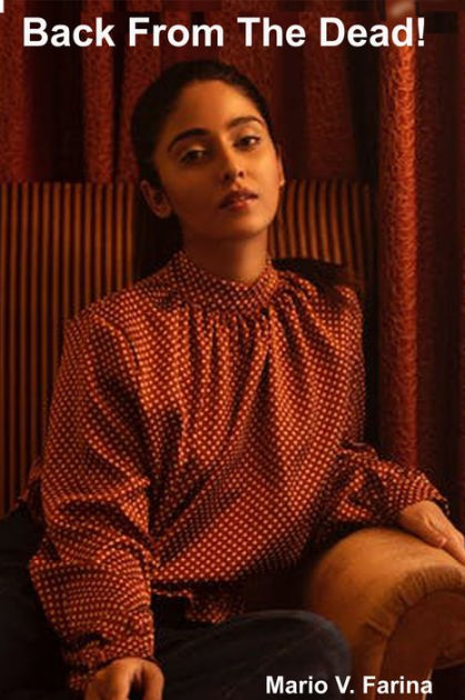 Back From The Dead! by Mario V. Farina | eBook | Barnes & Noble®