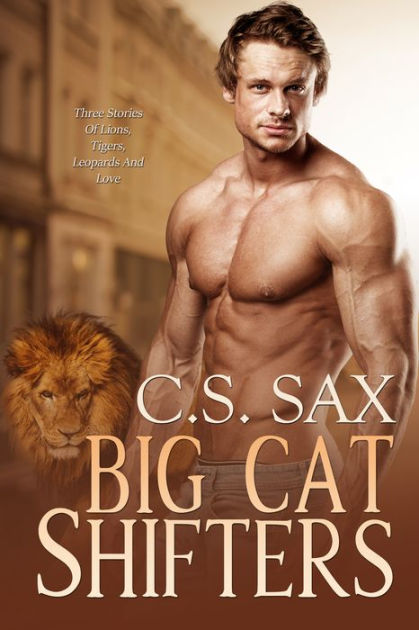 Big Cat Shifters by CS Sax | eBook | Barnes & Noble®