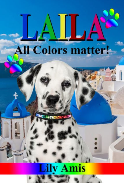 Laila, All Colors Matter! by Lily Amis | eBook | Barnes & Noble®