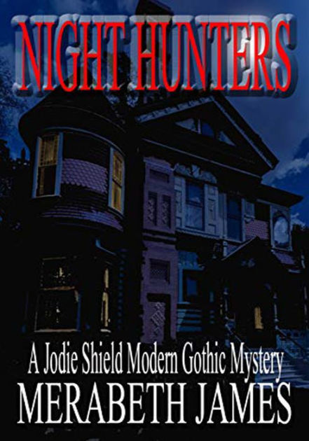 Night Hunters (A Jodie Shield Modern Gothic Mystery Book 3) by Merabeth ...