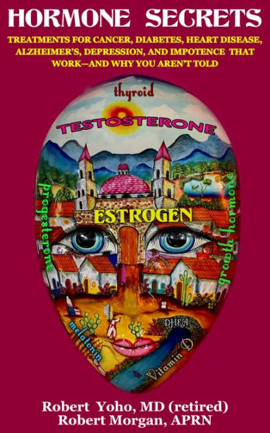 Hormone Secrets Treatments for Cancer, Diabetes, Heart Disease ...