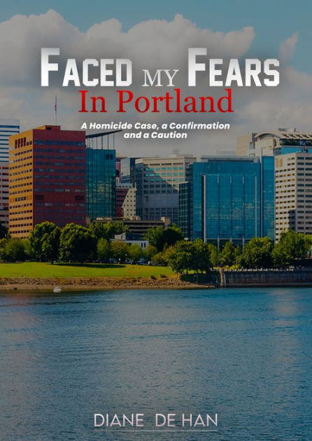 Faced My Fears In Portland by Diane De Han | eBook | Barnes & Noble®