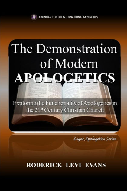 The Demonstration of Modern Apologetics: Exploring the Functionality of ...