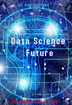 Data Science Future by Sanjay Rout | NOOK Book (eBook) | Barnes & Noble®