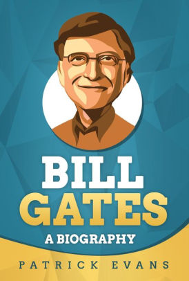 Bill Gates: A Biography by Patrick Evans | NOOK Book (eBook) | Barnes ...