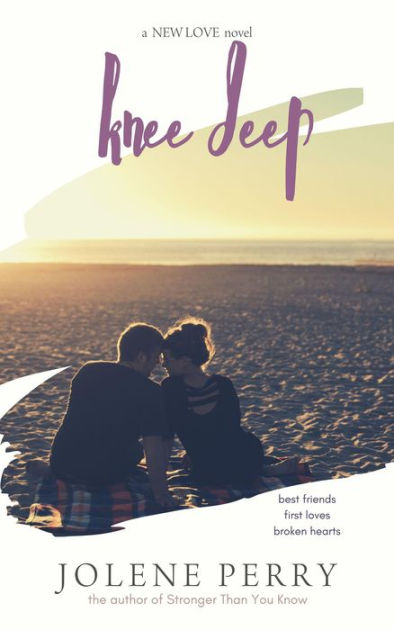 Knee Deep (New Love, #1) by Jolene Perry | eBook | Barnes & Noble®