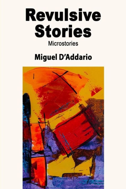 Revulsive Stories by Miguel D'Addario | eBook | Barnes & Noble®