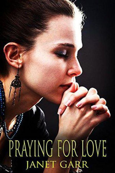 Praying For Love by Janet Garr | eBook | Barnes & Noble®