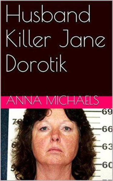 Husband Killer Jane Dorotik by Anna Michaels | eBook | Barnes & Noble®