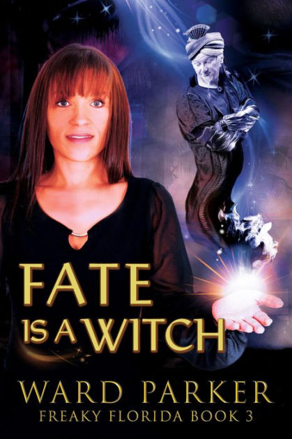 Fate Is a Witch (Freaky Florida Humorous Paranormal Mysteries, #3) by ...