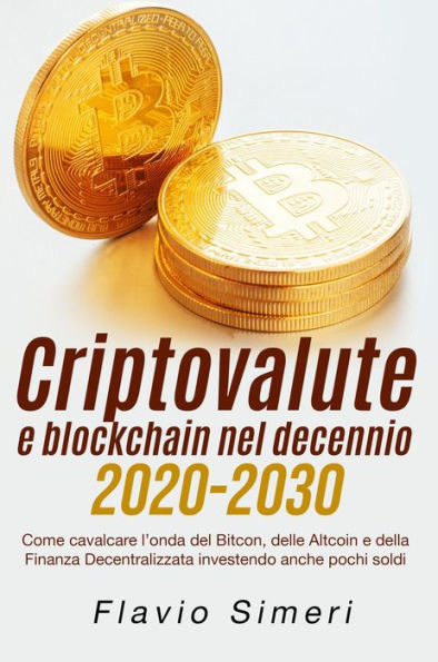 Criptovalute e blockchain nel decennio 2020-2030: Come cavalcare l'onda ...
