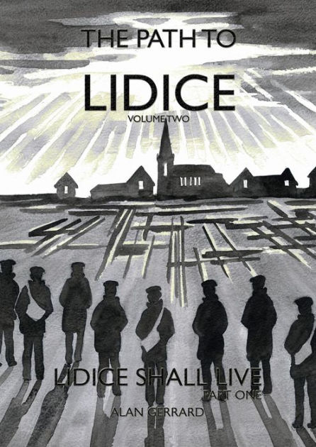 Lidice Shall Live - Part One (The Path to Lidice, #2) by Alan Gerrard ...