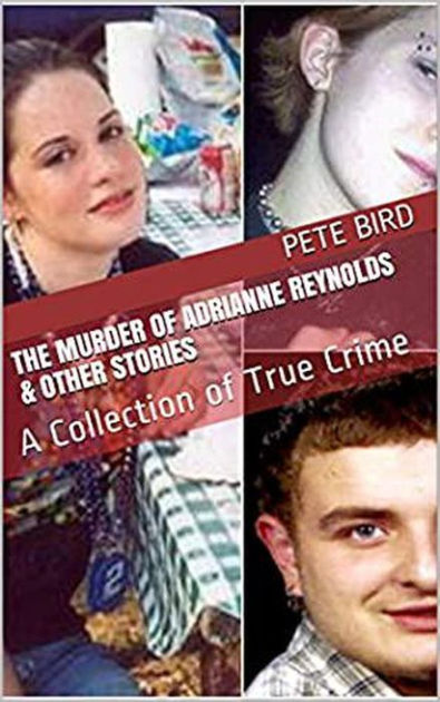 The Murder of Adrianne Reynolds & Other Stories by Pete Bird | eBook ...