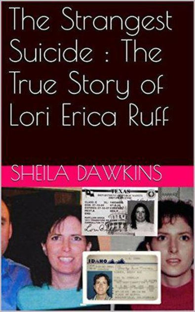 The Strangest Suicide : The True Story of Lori Erica Ruff by Sheila ...