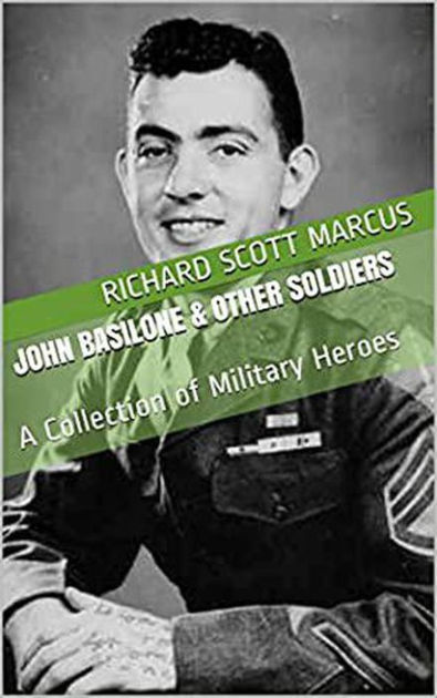 John Basilone & Other Soldiers: A Collection of Military Heroes by ...