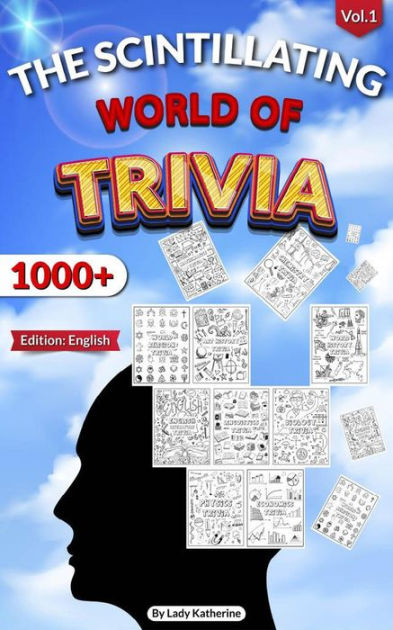 The Scintillating World Of Trivia (Trivia Books, #1) by Lady Katherine ...