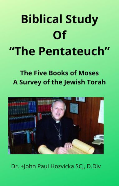 Biblical Study of the Pentateuch by John Hozvicka | eBook | Barnes & Noble®