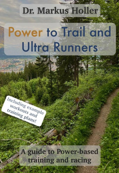 Power to Trail and Ultra Runners by Markus Holler | eBook | Barnes & Noble®