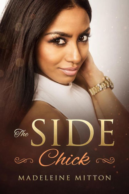The Side Chick (Side Chicks Rule) by Isobel Mitton | eBook | Barnes ...