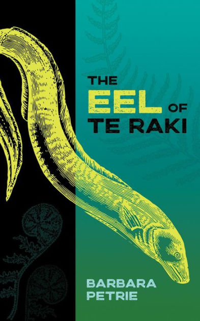 The Eel of Te Raki by Barbara Petrie, Paperback | Barnes & Noble®