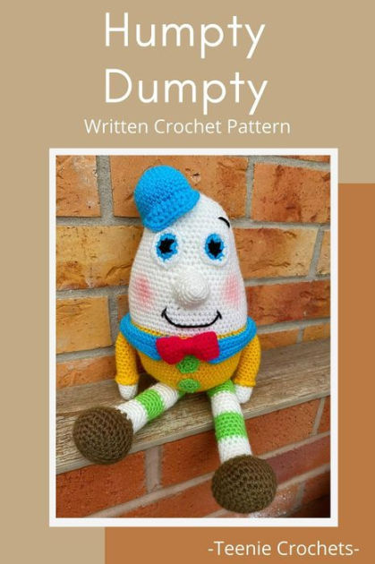 Humpty Dumpty - Written Crochet Pattern by Teenie Crochets | eBook ...