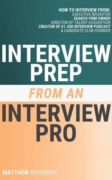 Interview Prep from an Interview Pro by Matthew Sorensen | eBook ...
