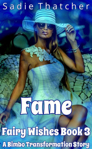 Fame A Bimbo Transformation Story By Sadie Thatcher Ebook Barnes