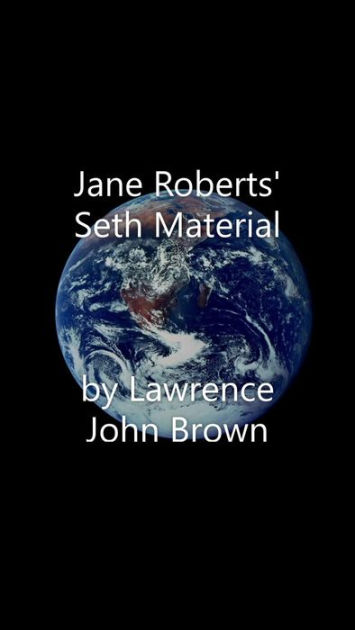 Jane Roberts' Seth Material by Lawrence John Brown | eBook | Barnes ...