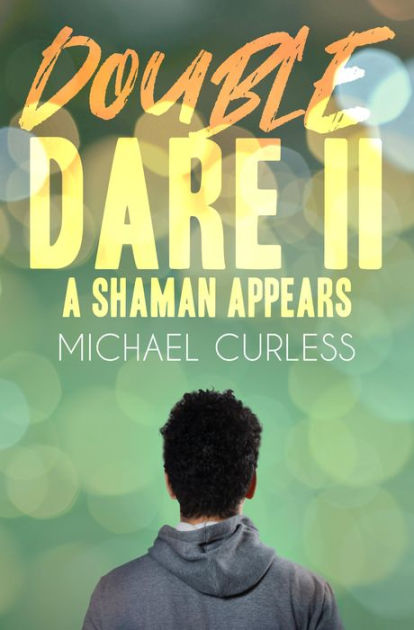 Double Dare II, A Shaman Appears by Michael Curless, Paperback | Barnes ...