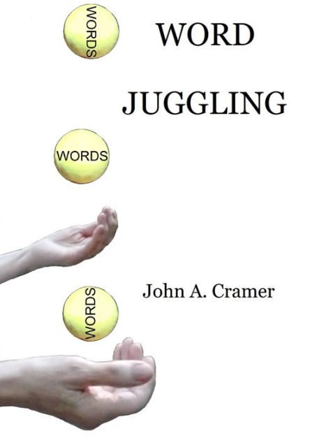 Word Juggling by John Cramer | eBook | Barnes & Noble®